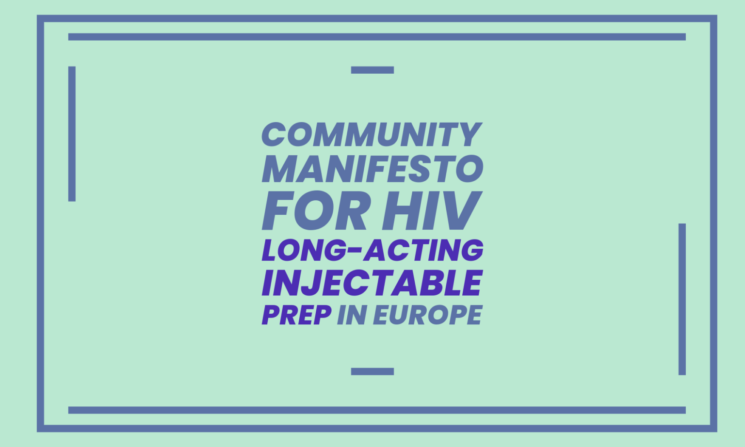Community Manifesto for HIV Long-Acting Injectable PrEP in Europe ...