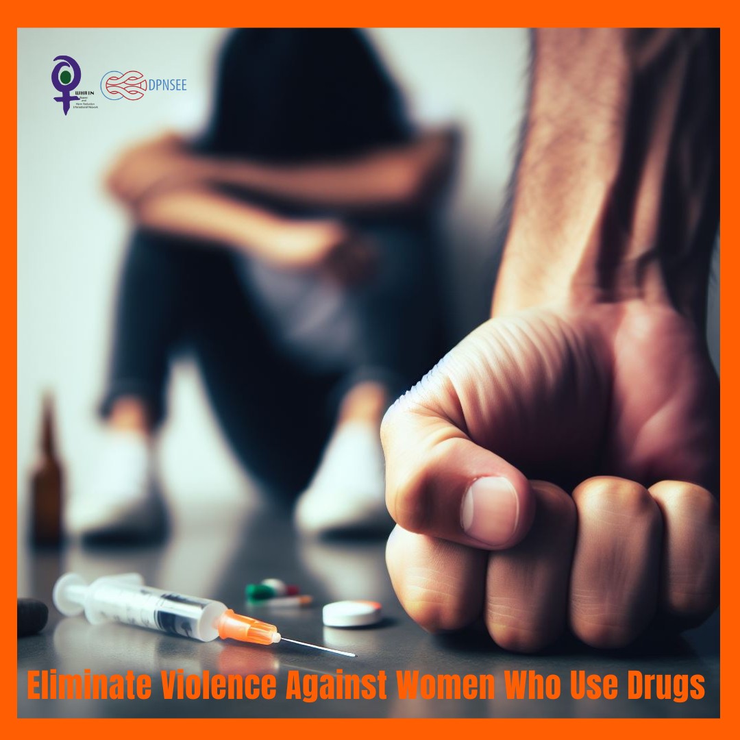 Campaign to Eliminate Violence Against Women Who Use Drugs - Drug ...